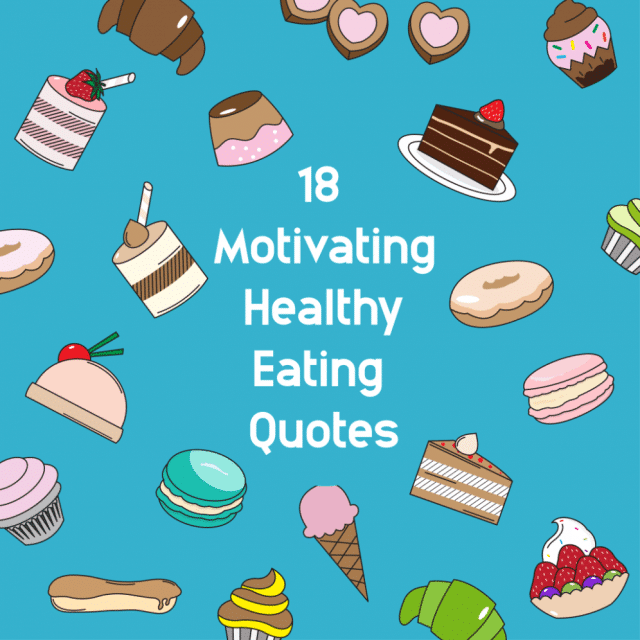 Motivation To Lose Weight Faster: 18 Healthy Eating Quotes