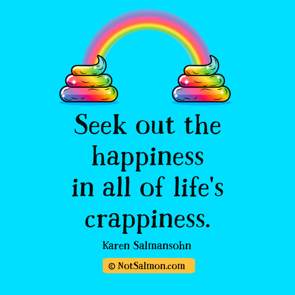 11 Funny Happiness Quotes To Find Happiness In Lifes Crappiness