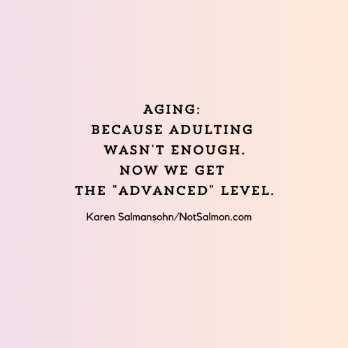 9 Inspiring Quotes About Getting Older To Make You Laugh