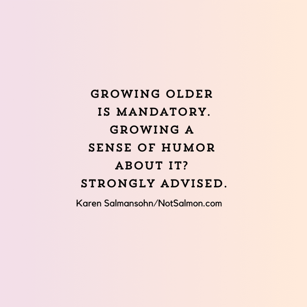 9 Inspiring Quotes About Getting Older To Make You Laugh