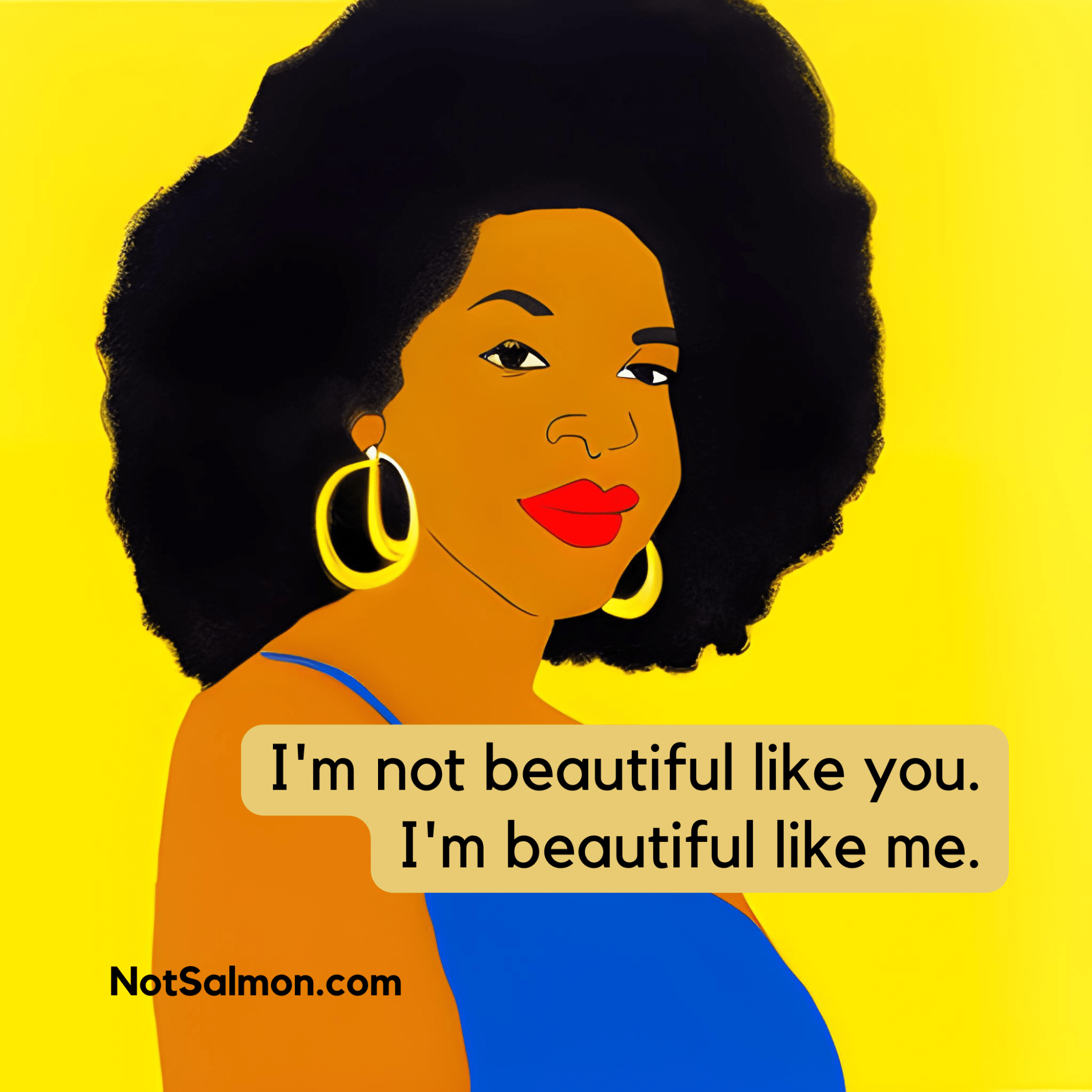 Self Acceptance: I'm Not Beautiful Like You. I'm Beautiful Like Me.